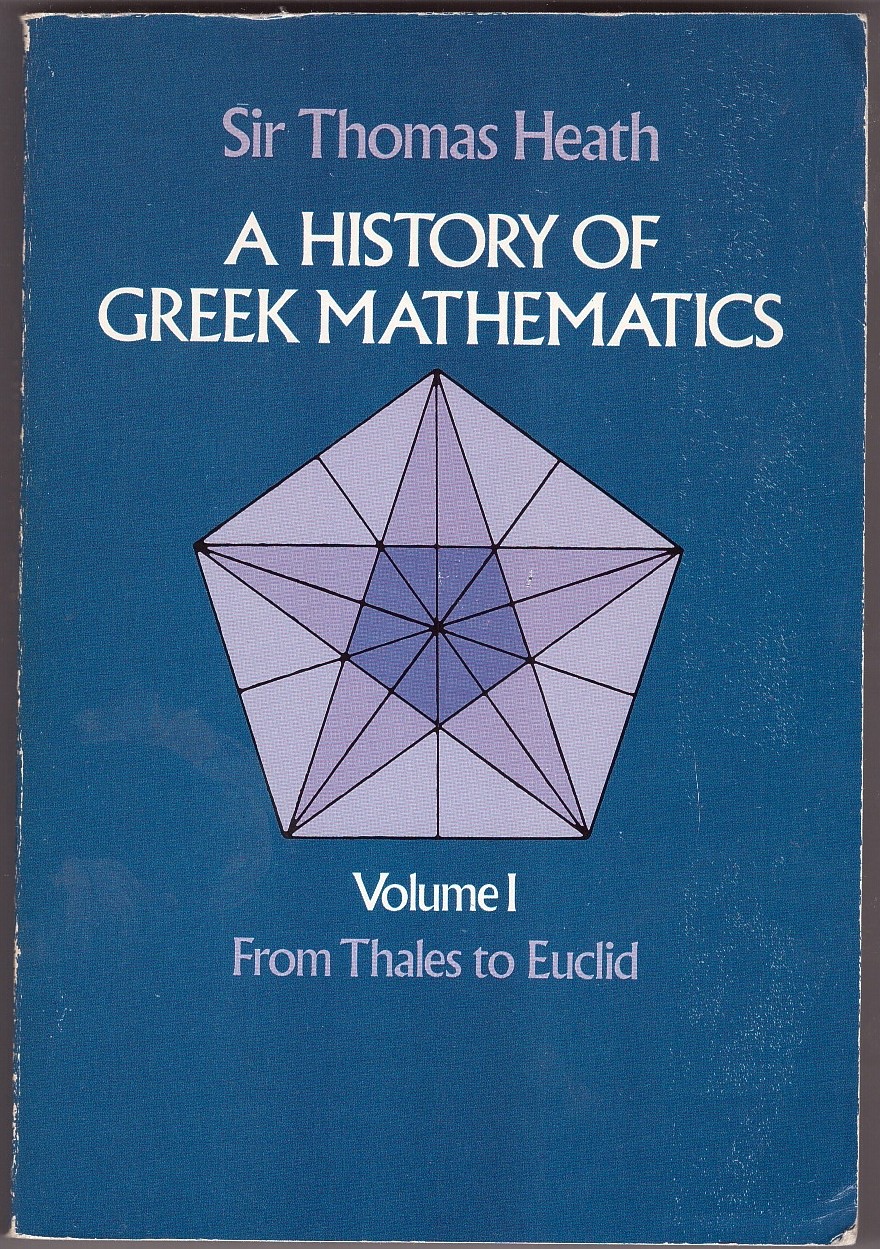 A History of Greek Mathematics, Vol. 1 From Thales to Euclid by Heath ...