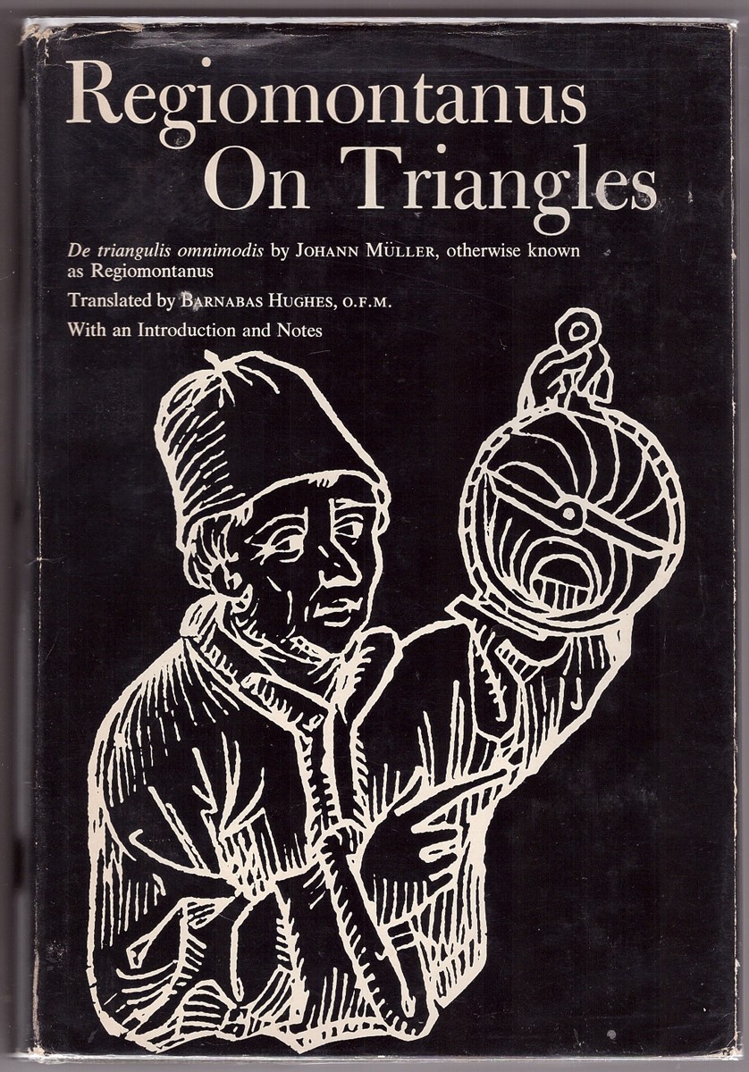 Regiomontanus On Triangles: De Triangulis Omnimodis by Muller, Johannes ...