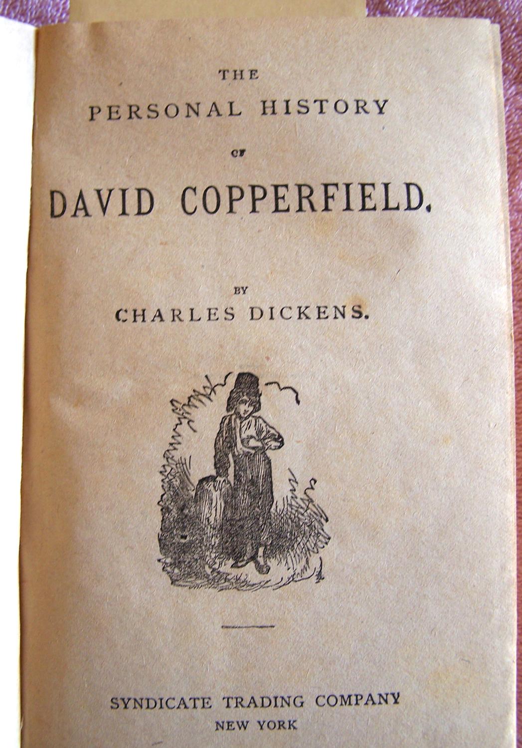 THE PERSONAL HISTORY OF DAVID COPPERFIELD by Dickens, Charles ... THE PERSONAL HISTORY OF DAVID COPPERFIELD by Dickens, Charles ...