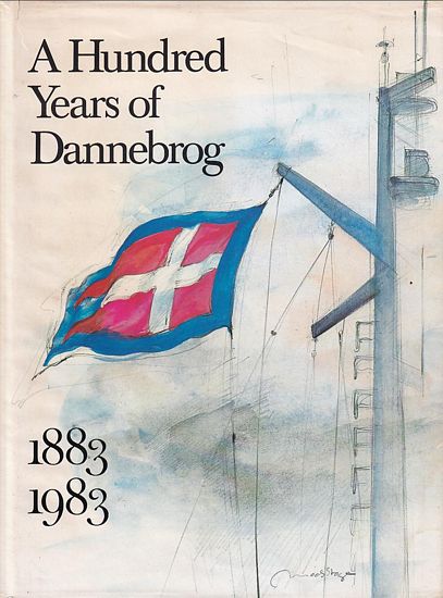 A HUNDRED YEARS OF DANNEBROG - The history of Dannebrog... | Barnebys