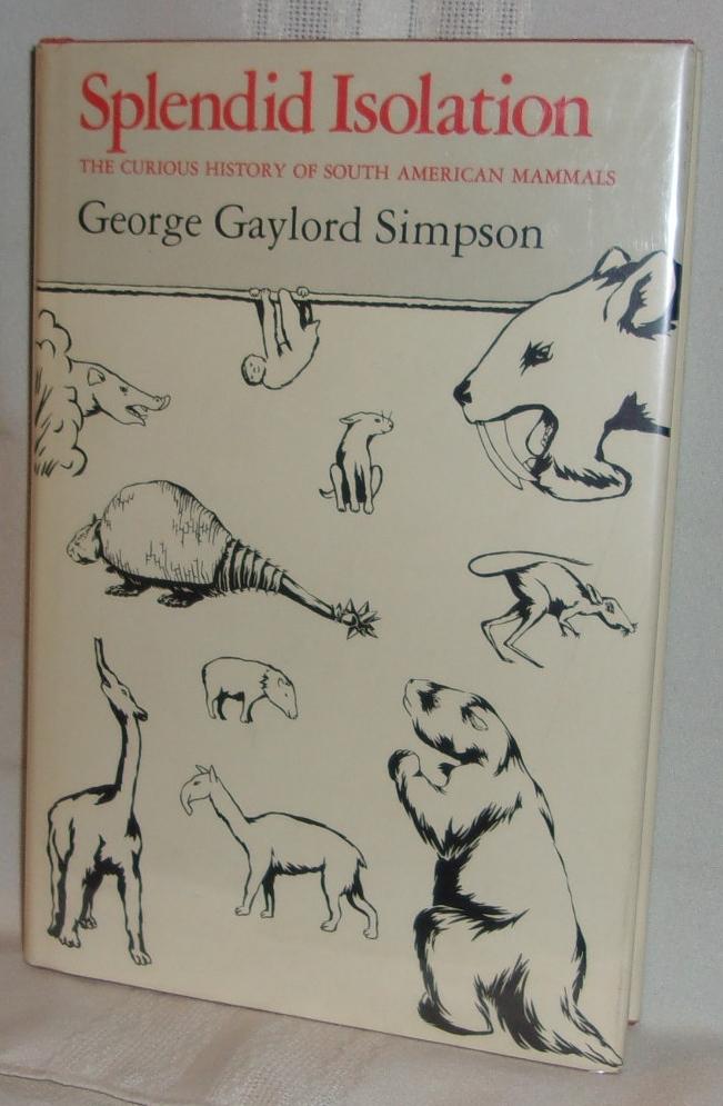 SPLENDID ISOLATION: The Curious History of South American Mammals ...