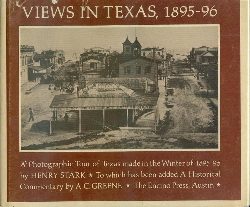 Views in Texas, 1895-96 by Stark, Henry: Very Good Hardcover (1974) 1st ...