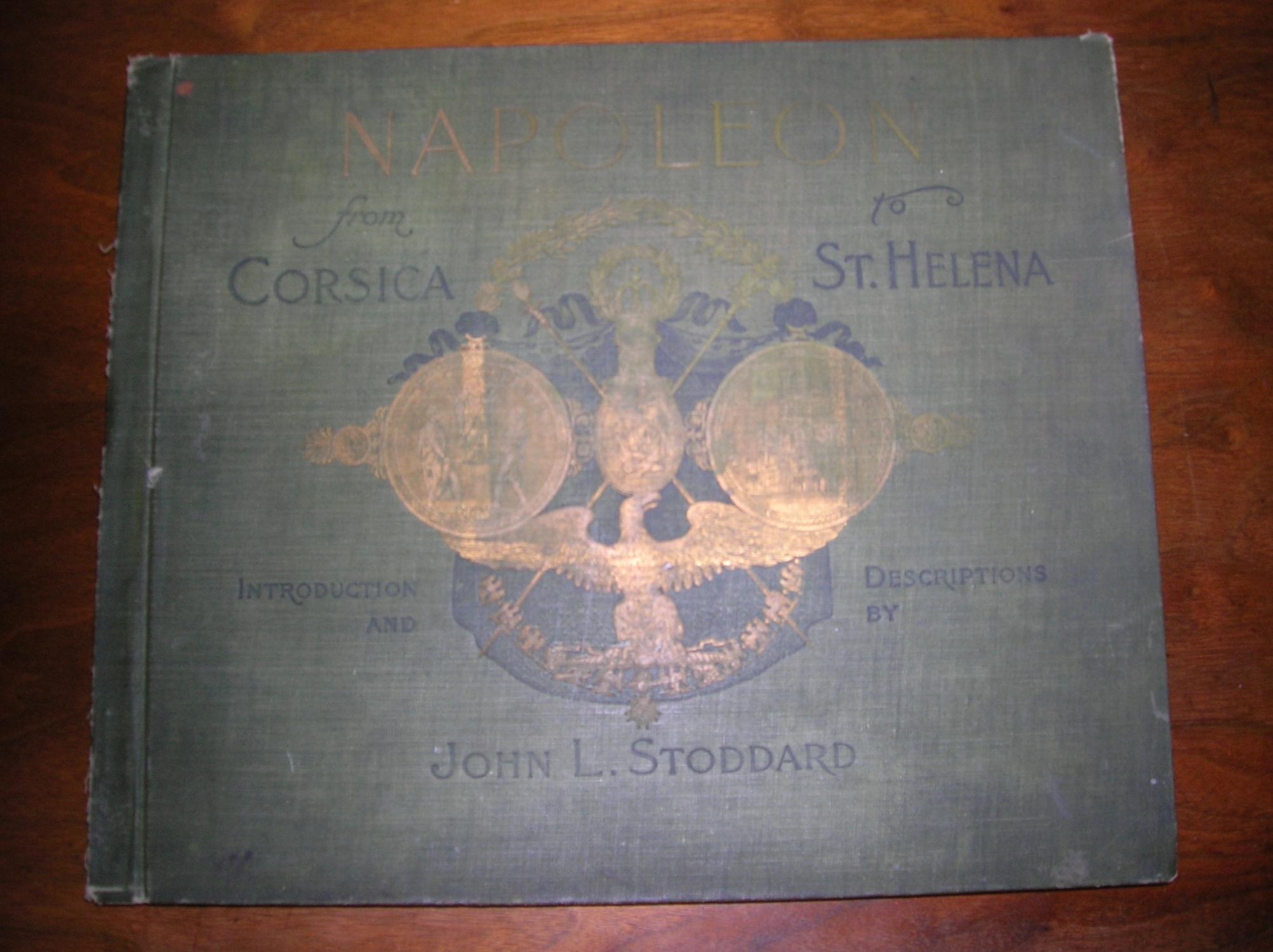 Napoleon; From Corsica To St. Helena by Stoddard, John L., Introduction ...