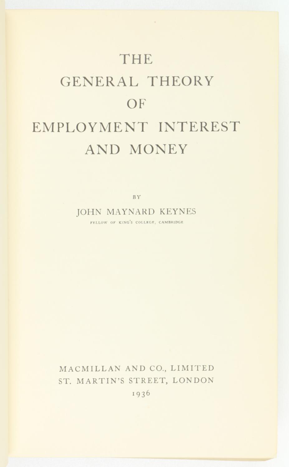 The General Theory of Employment, Interest and Money. von Keynes, John ... The General Theory of Employment, Interest and Money. von Keynes, John ...