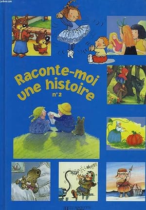 RACONTE-MOI UNE HISTOIRE N°2. par COLLECTIF: HACHETTE / JEUNESSE ...