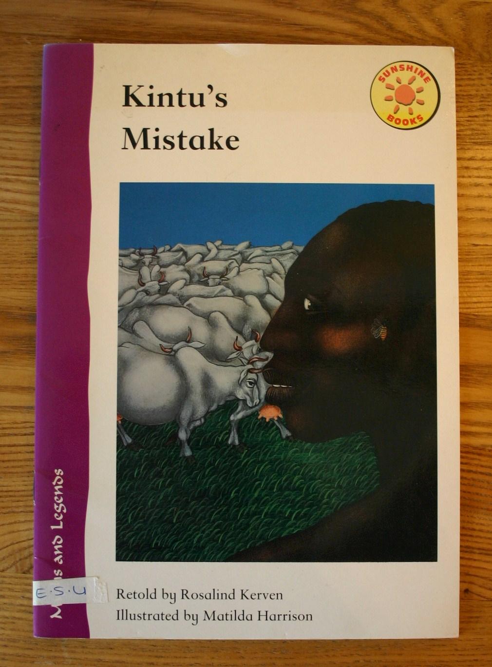 Kintu's Mistake (Sunshine Books Myths and Legends Series) by Retold by ...