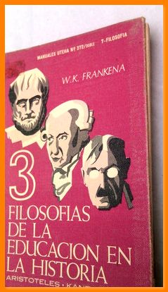 3 filosofias de la educacion en la historia frankena FRANKENA | Barnebys