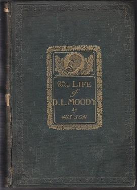 The Life of Dwight L Moody the Official Authorized Edition Moody ...