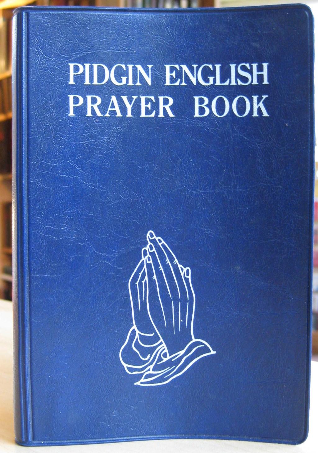 Pidgin English Prayer Book by Plissonneau Joseph: As New Soft Cover (1988) Second Edition ...
