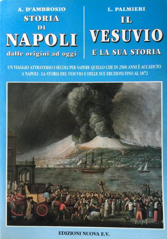 STORIA DI NAPOLI DALLE ORIGINI AD OGGI; IL VESUVIO E LA SUA STORIA da ...