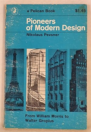 Pioneers of Modern Design by Nikolaus Pevsner - AbeBooks