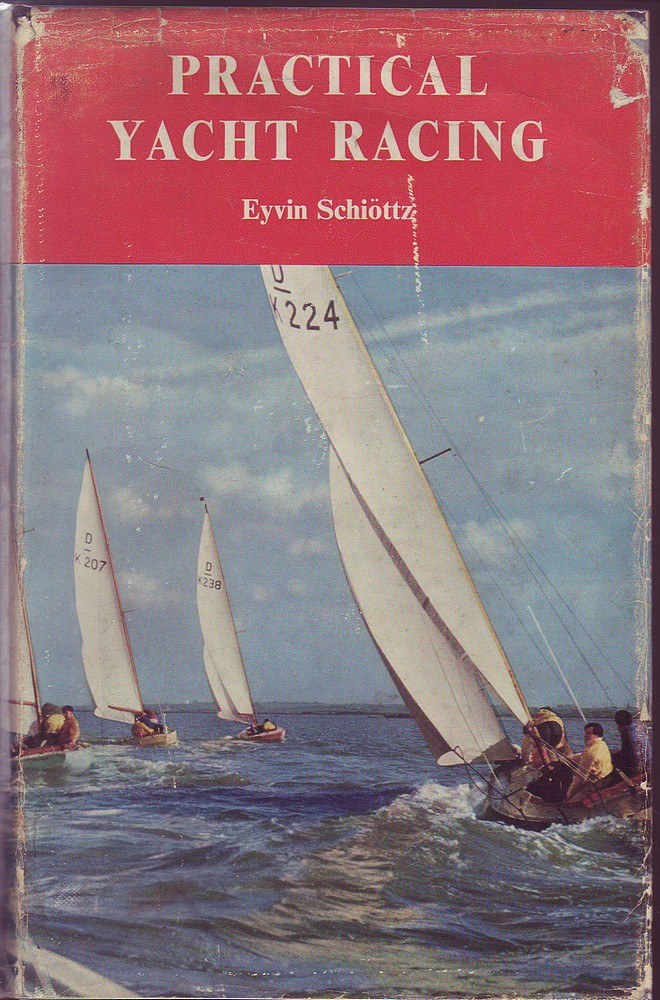 Practical Yacht Racing: A handbook on the 1959 Racing Rules, Racing ...