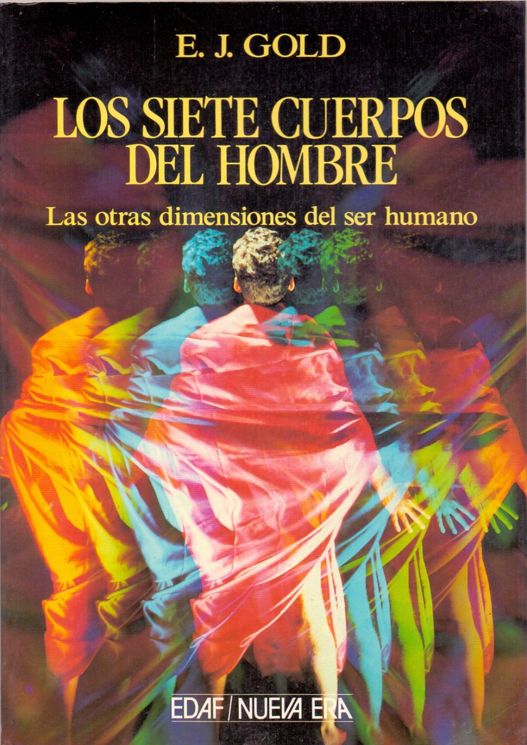 LOS SIETE CUERPOS DEL HOMBRE (Las otras dimensiones del ser humano ...