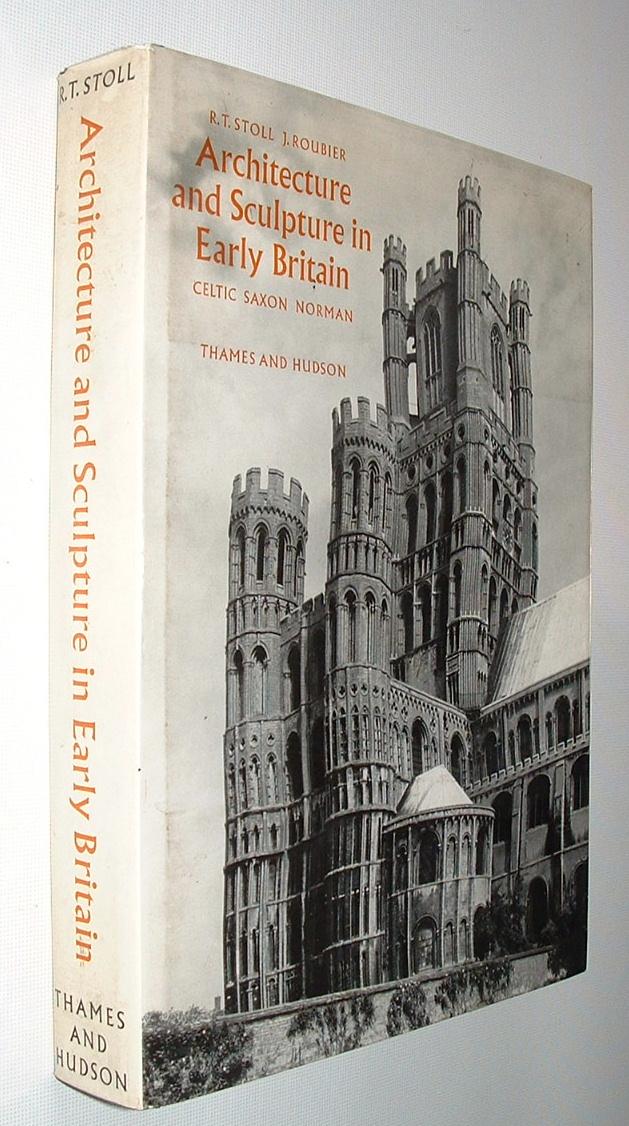 Architecture and Sculpture in Early Britain Celtic Roman Saxon by Stoll ...