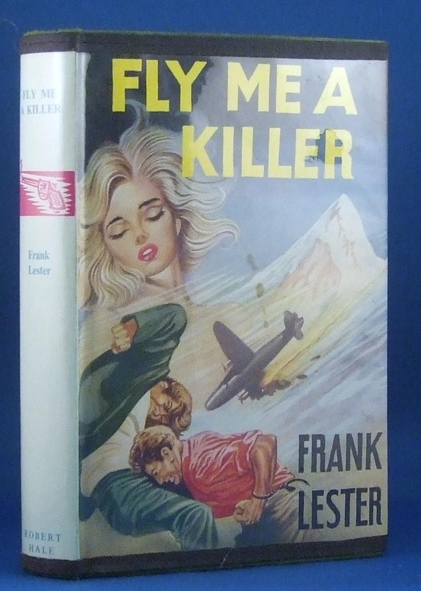 Fly Me A Killer by Frank Lester: Fair Hardcover (1962) 1st Edition ...
