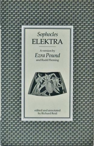 Sophocles Elektra: a Version By Ezra Pound and Rudd Fleming by Reid ...