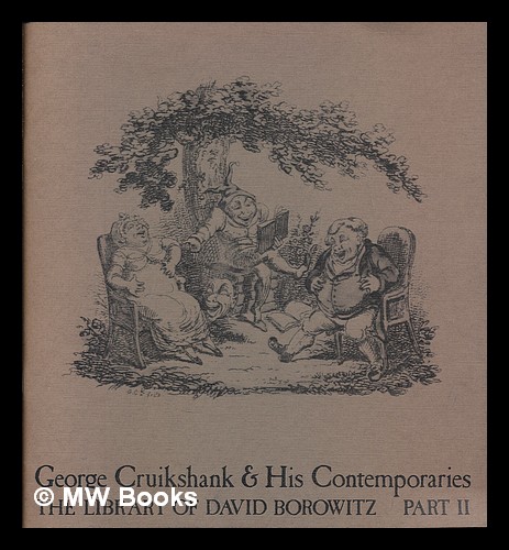 George Cruikshank and his contemporaries : drawings, books, engravings ...