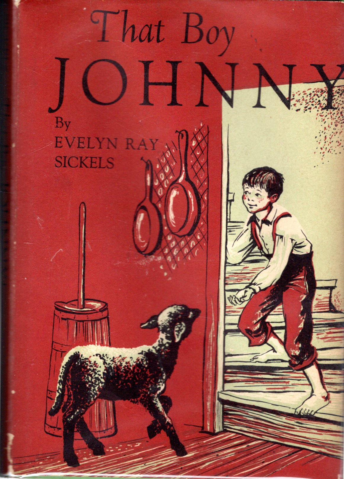 That Boy Johnny by Sickels, Evelyn Ray: Very Good Hardcover (1955 ...