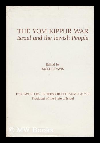 The Yom Kippur War : Israel and the Jewish People / Edited by Moshe ...