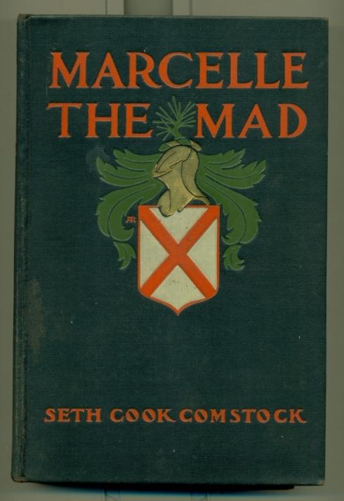 Marcelle The Mad. par COMSTOCK, Seth Cook.: Hardcover (1906) 1st ...