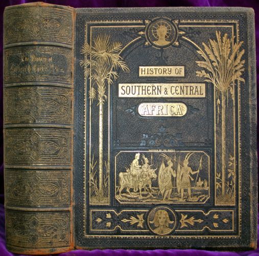 The History of Southern and Central Africa; It's Topography, Geography ...