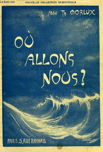 OU ALLONS-NOUS ? by MOREUX Abbé Th.: bon Couverture souple (1913) | Le-Livre