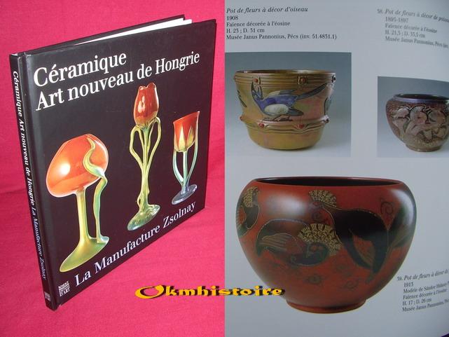 Céramique, art nouveau de Hongrie : La Manufacture Zsolnay by Collectif ...