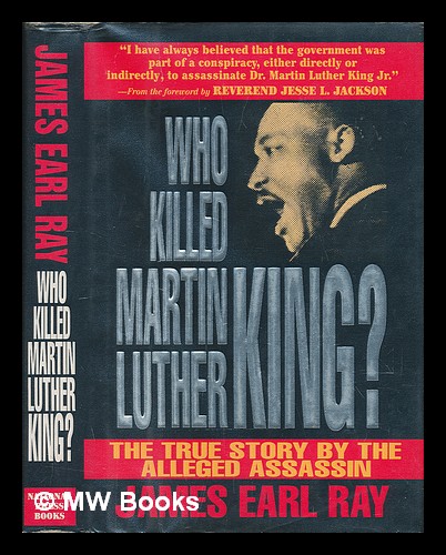 Who Killed Martin Luther King? : the True Story by the Alleged Assassin ...