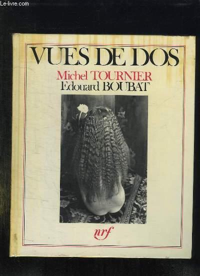 VUES DE DOS. by TOURNIER MICHEL ET BOUBAT EDOUARD.: bon Couverture ...