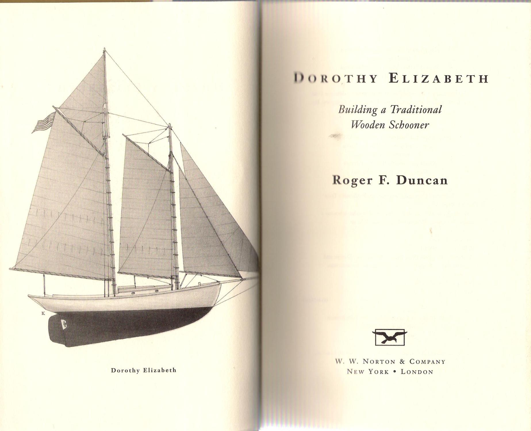 Dorothy Elizabeth : Building a Traditional Wooden Schooner by Duncan ...