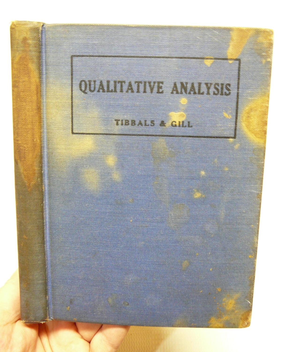 QUALITATIVE ANALYSIS by C. Austin Tibbals & Eugene E. Gill: Poor ...
