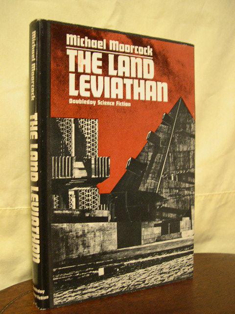THE LAND LEVIATHAN by Moorcock, Michael: Fine Hardcover (1974) First US ...