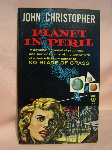 PLANET IN PERIL by Christopher, John [pseudonym of Christopher Samuel ...