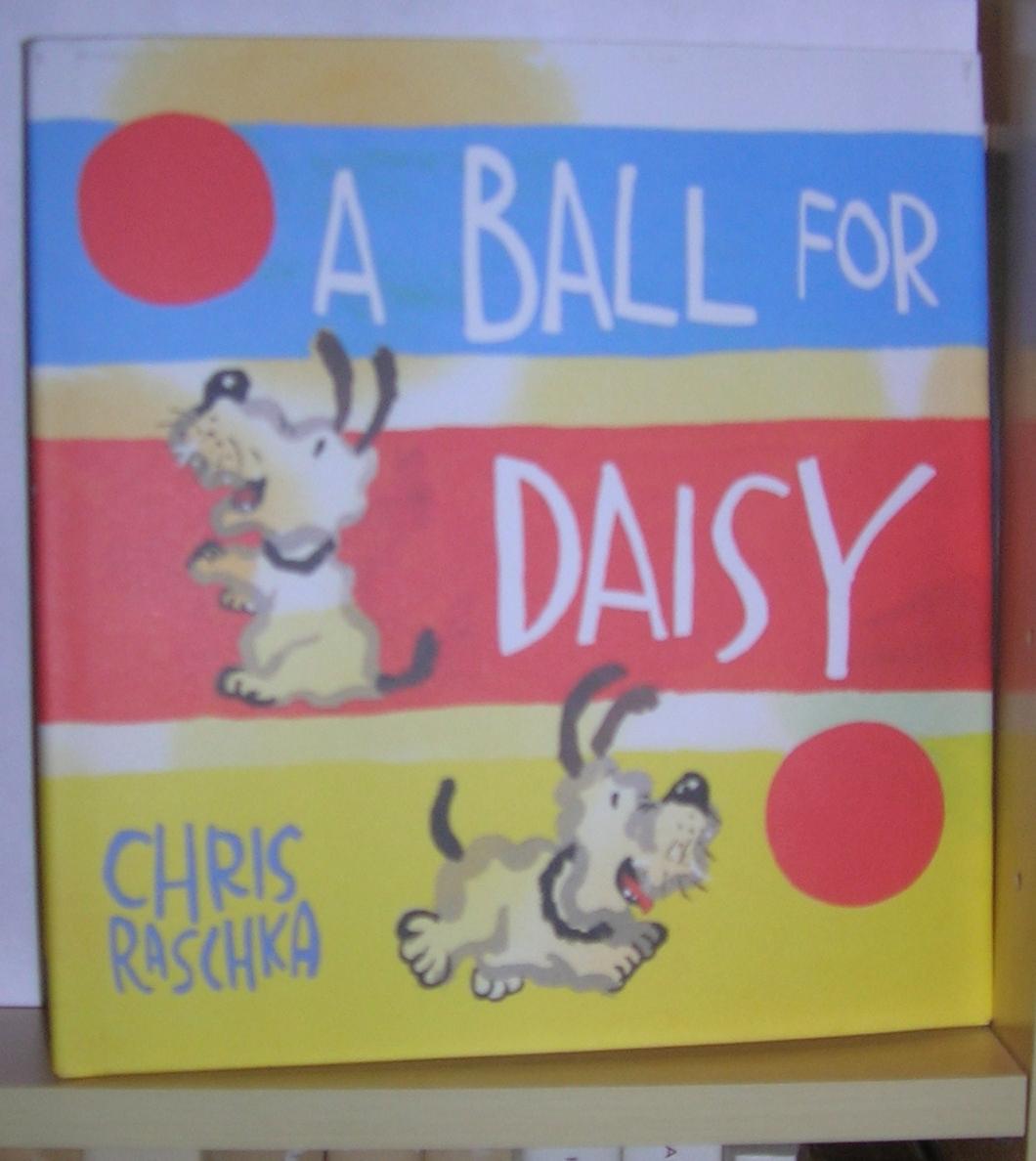 A Ball For Daisy by Raschka, Chris: Near Fine Hardcover (2011) 1st ...