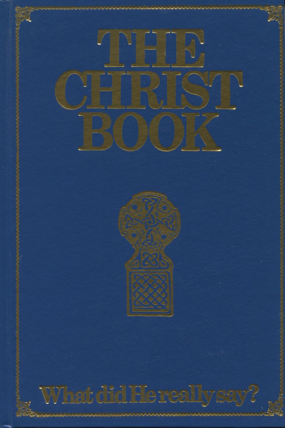 The Christ Book What Did He Really Say by Hills, Christopher: As New ...