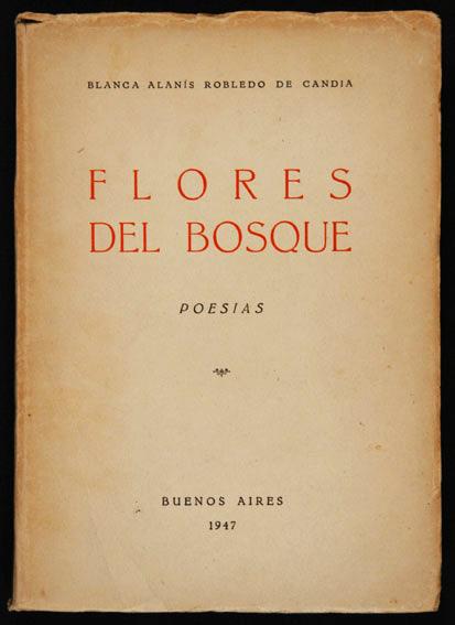 Flores del Bosque : Poesías by Alanís Robledo de Candia, Blanca: (1947 ...