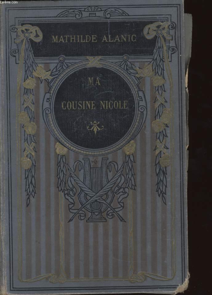 MA COUSINE NICOLE par ALANIC Mathilde: bon Couverture rigide (1934 ...