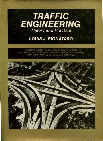 TRAFFIC ENGINEERING: THEORY AND PRACTICE. by PIGNATARO Louis J (et al ...