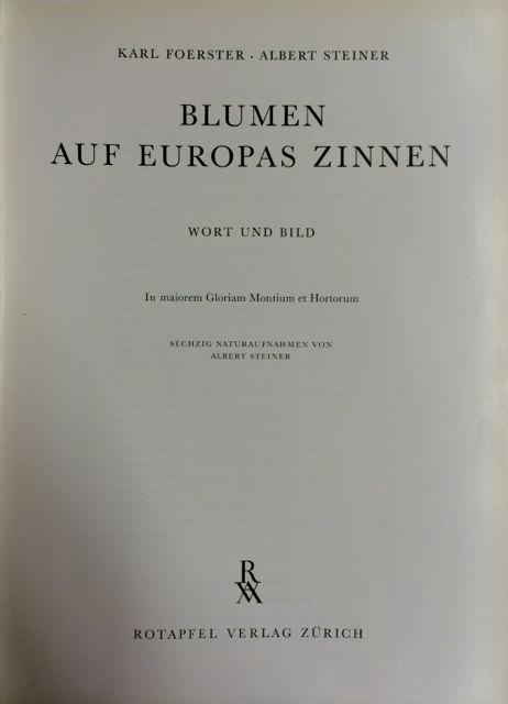 BLUMEN AUF EUROPAS ZINNEN - SECHZIG NATURAUFNAHMEN VON ALBERT STEINER ...