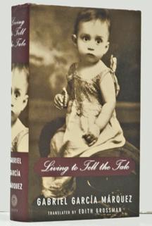 Living to Tell The Truth by Garcia Marquez, Gabriel and Edith Grossman ...