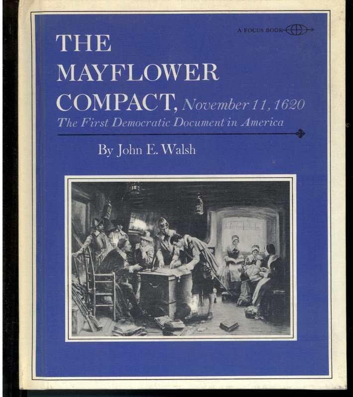 THE MAYFLOWER COMPACT, November 11, 1620 by Walsh, John E.: Fine ...