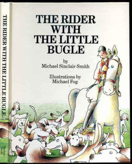 The Rider With the Little Bugle SIGNED by Sinclair-Smith, Michael: Fine ...