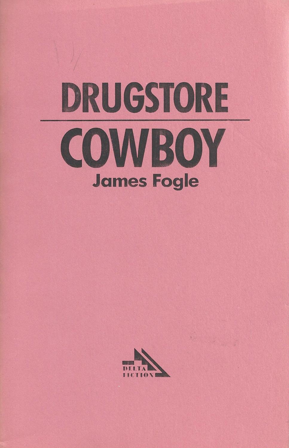Drugstore Cowboy by James Fogle: Fine Soft cover (1990) 1st Edition ...