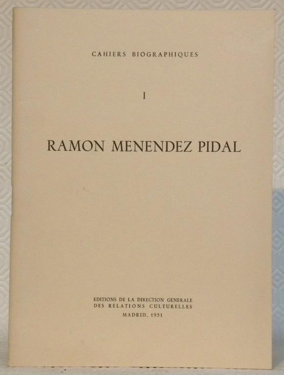 RAMON MENENDEZ PIDAL. Cahiers biographiques I.: broché. (1951 ...