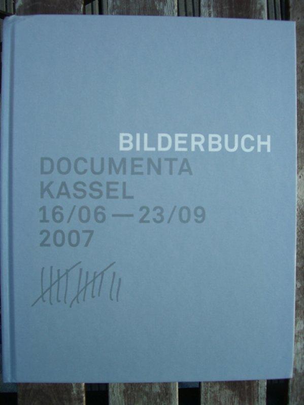 Documenta Kassel, 16 / 06 - 23 / 09 2007 [documenta 12]. Kompletter ...