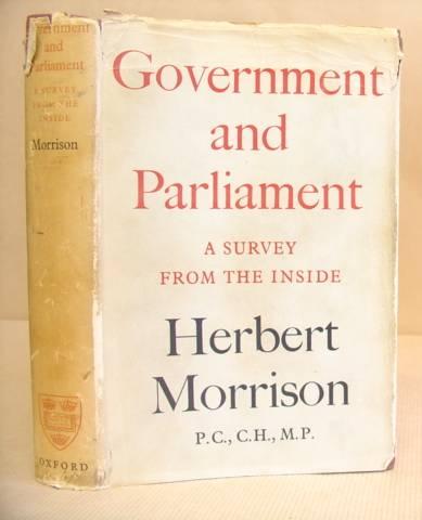 Government And Parliament A Survey From The Inside by Morrison, Herbert ...