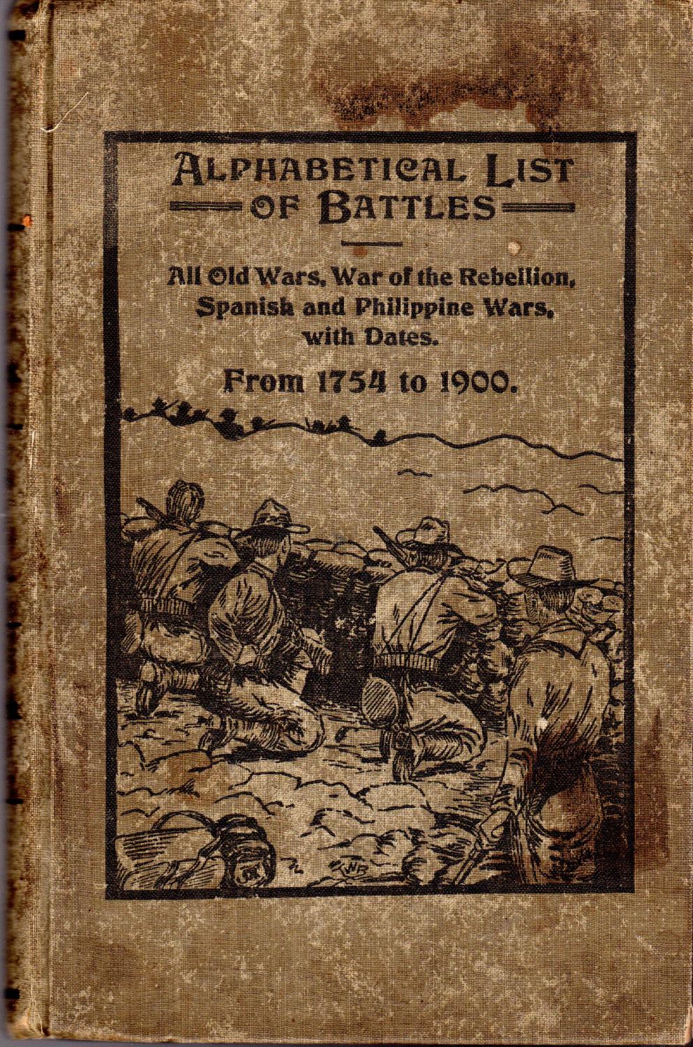 Alphabetical List of Battles 1754-1900: War of the Rebellion; Spanish ...