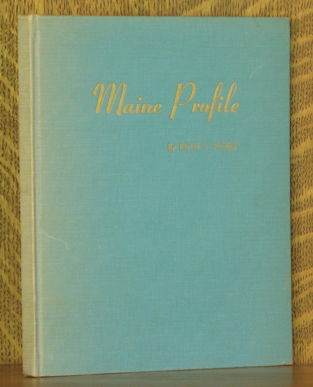 MAINE PROFILE, WITH PHOTOGRAPHS FROM THE FIRST THREE YEARS OF THE MAINE ...