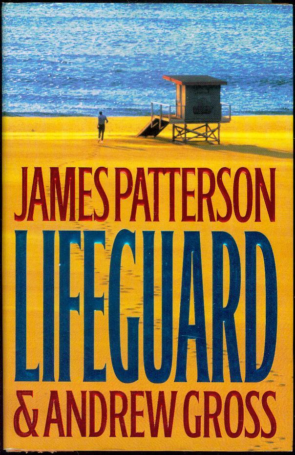 Lifeguard by James Patterson and Andrew Gross: Very Good Hardcover ...