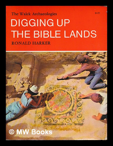 Digging Up the Bible Lands; Drawings by Martin Simmons by Harker ...
